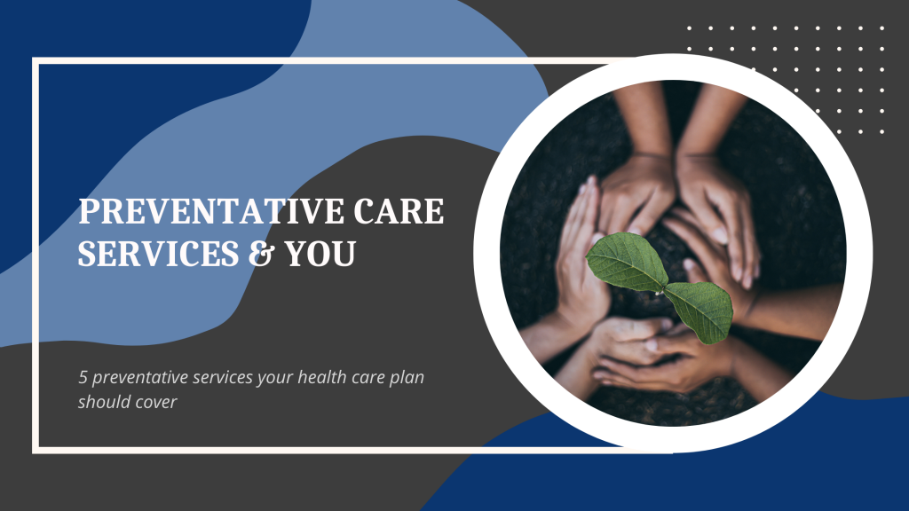 5 Preventative Services Your Health Insurance Should Cover - Enrollment ...