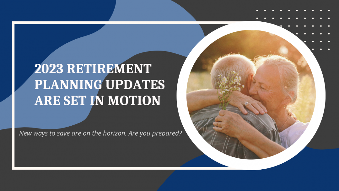 2023 Retirement Planning Updates are Set in- Motion - Enrollment First ...